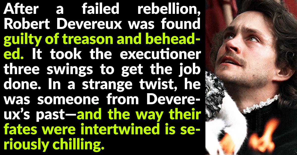 Hero to Zero Facts About Robert Devereux, The Rebellious Earl of Essex