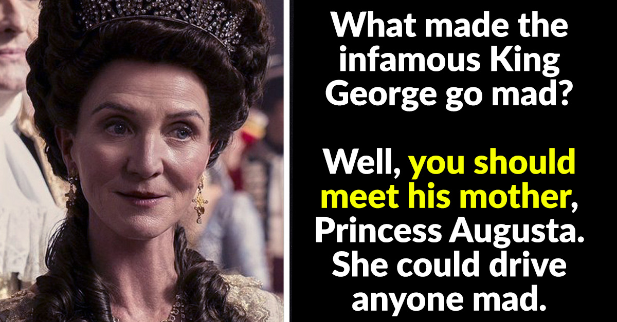 Nosy Facts About Princess Augusta, The Meddling Royal Mother