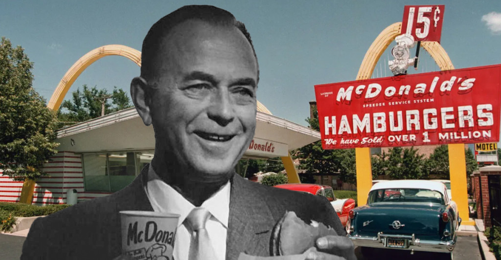 Ray Kroc And The Ruthless History Of McDonald’s