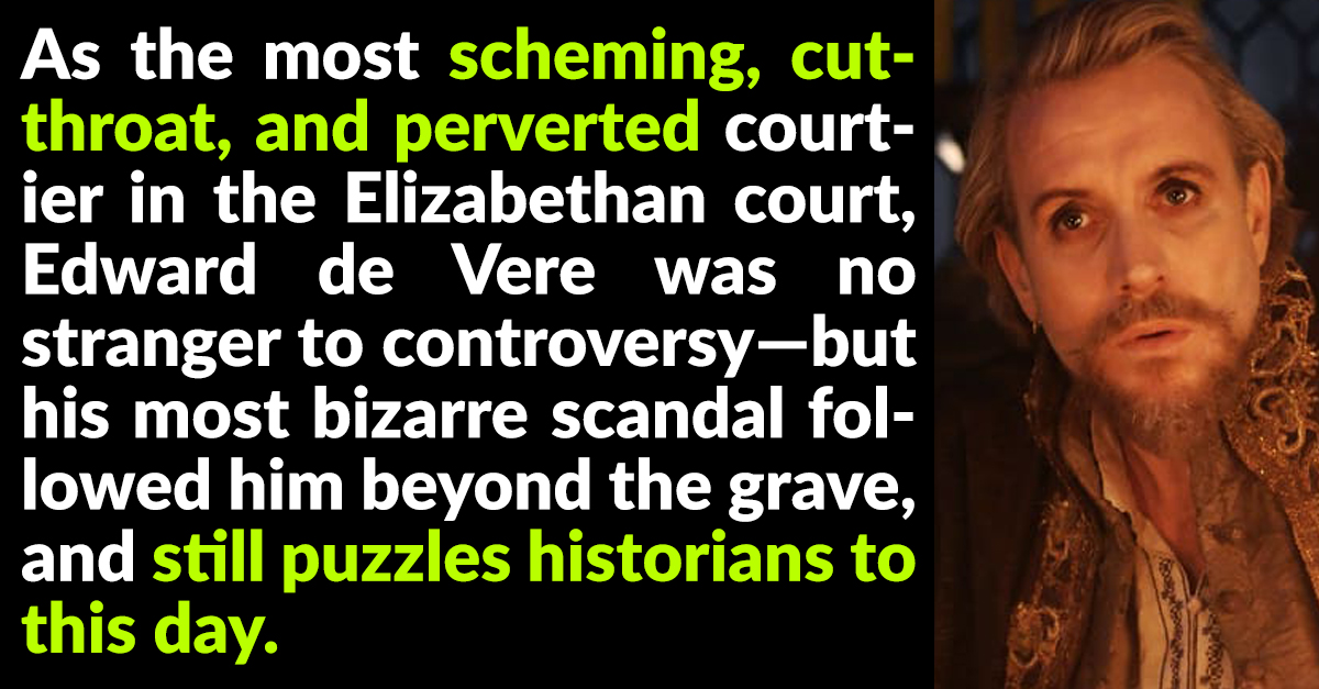 Cutthroat Facts About Edward De Vere, The Tempestuous Courtier